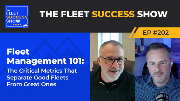 Episode 202: Fleet Management 101: The Critical Metrics That Separate Good Fleets From Great Ones