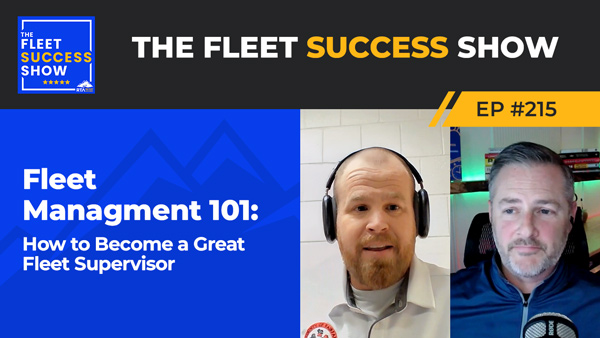 Episode 215: Fleet Management 101: How to Become a Great Fleet Supervisor