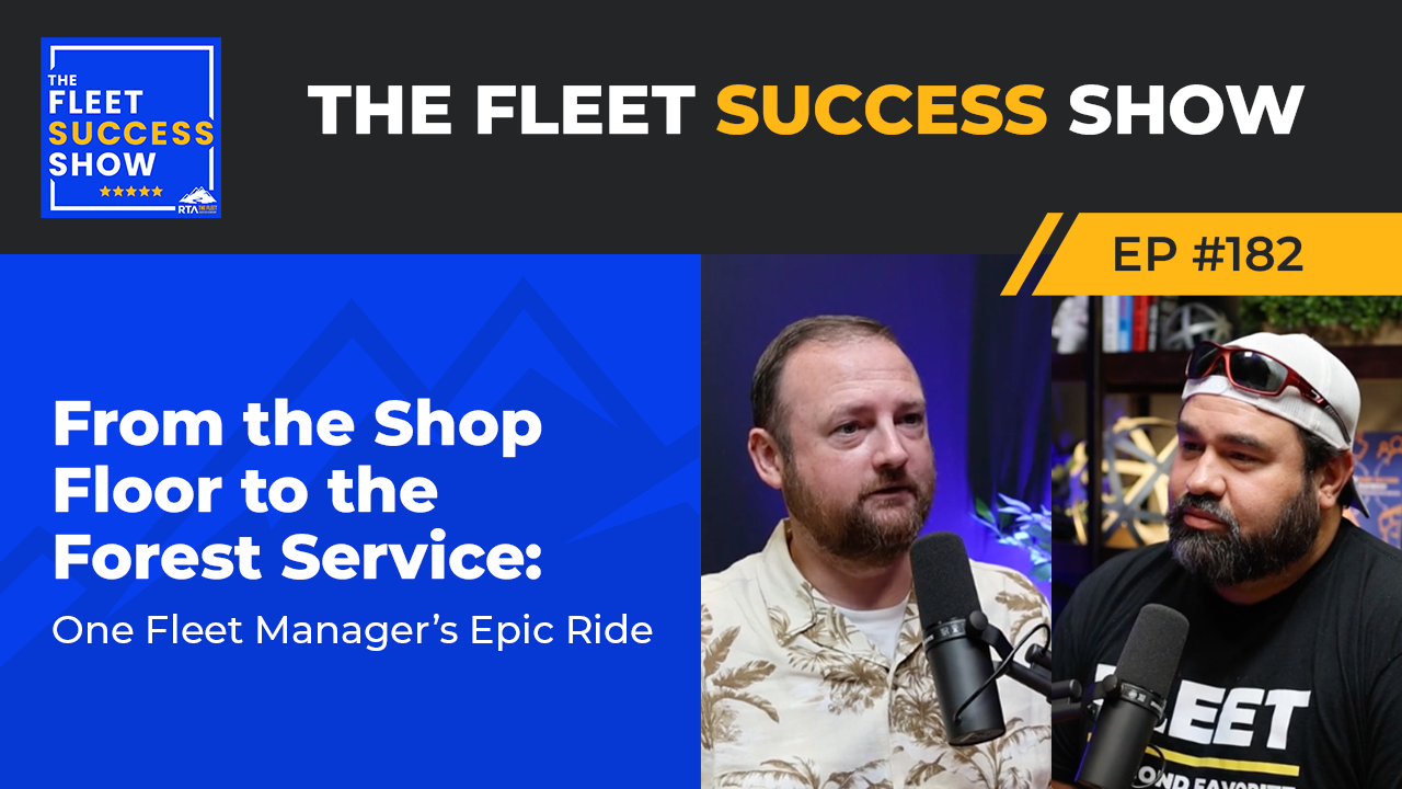 Episode 182: From the Shop Floor to the Forest Service: One Fleet ...